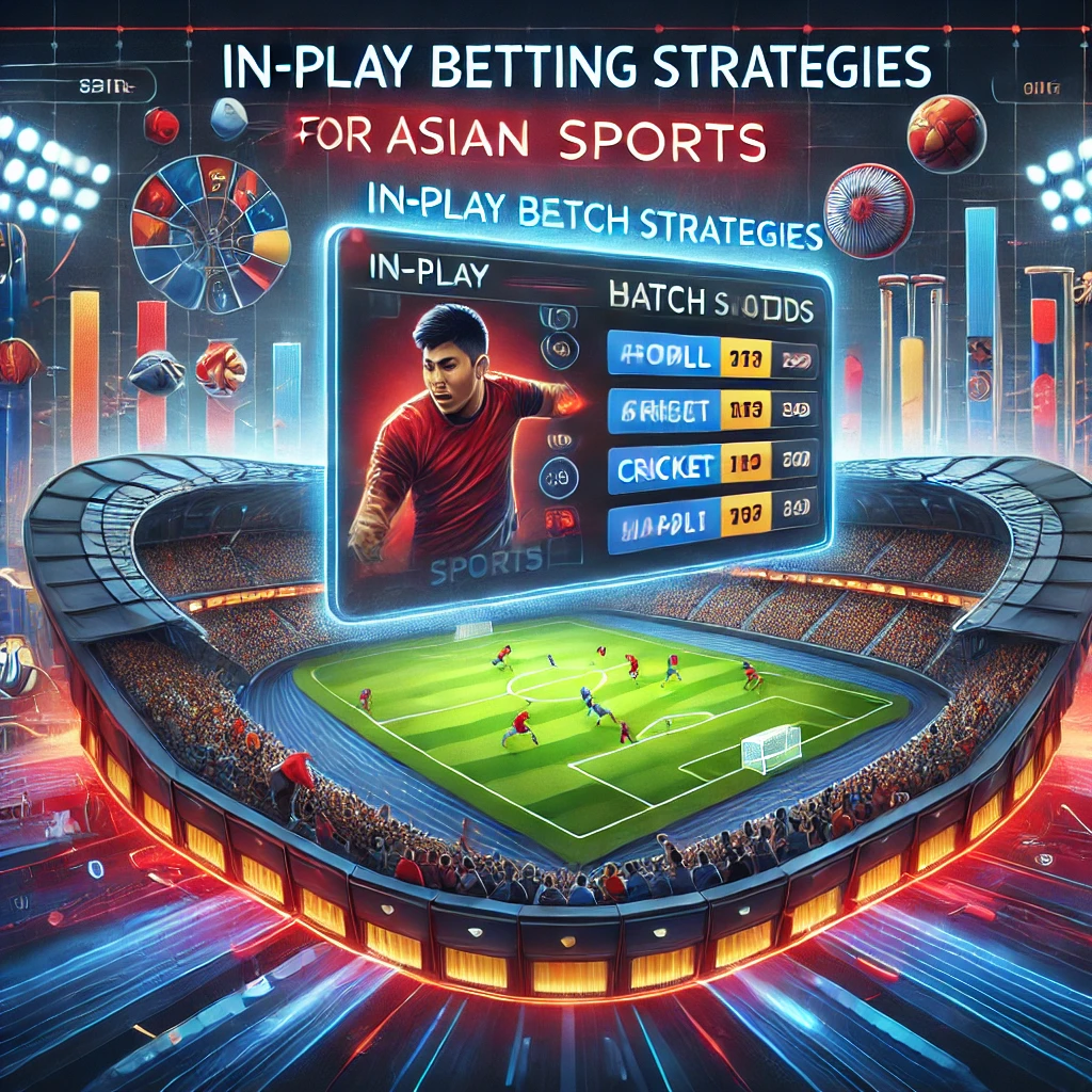 In-Play Betting Guide: Asian Sports Strategy 🎯 2024 Analysis